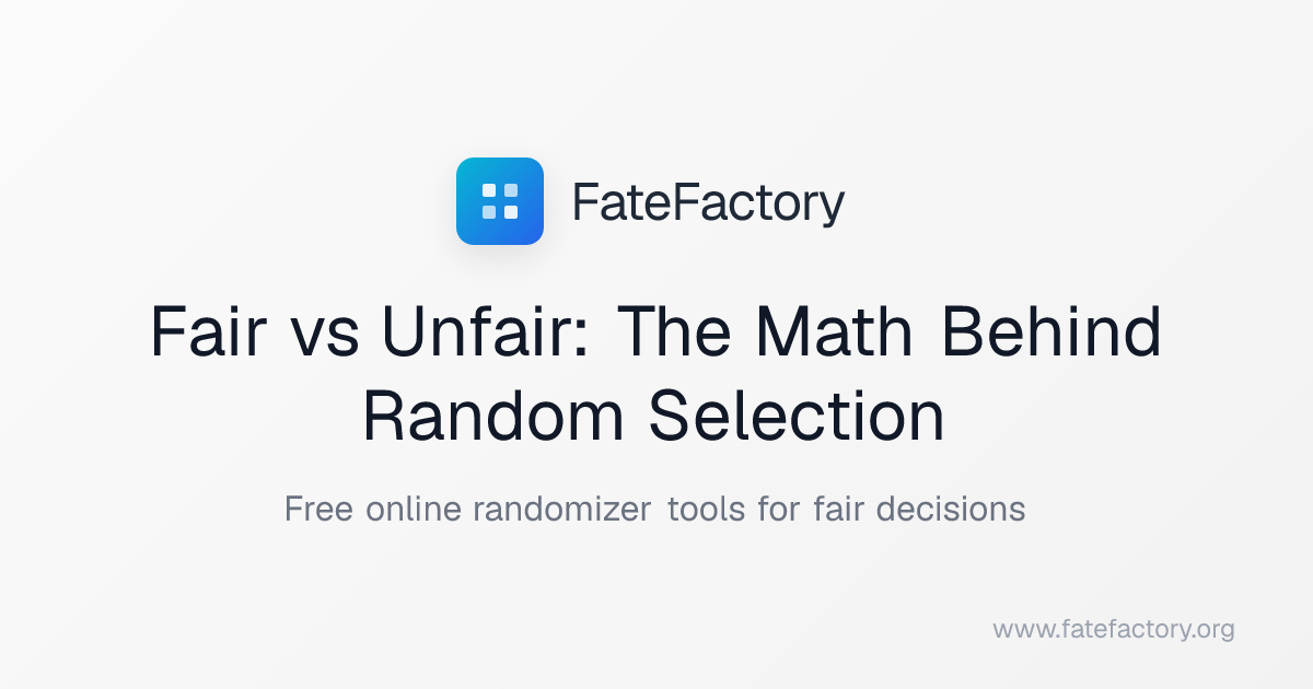 Fair vs Unfair: The Math Behind Random Selection | FateFactory